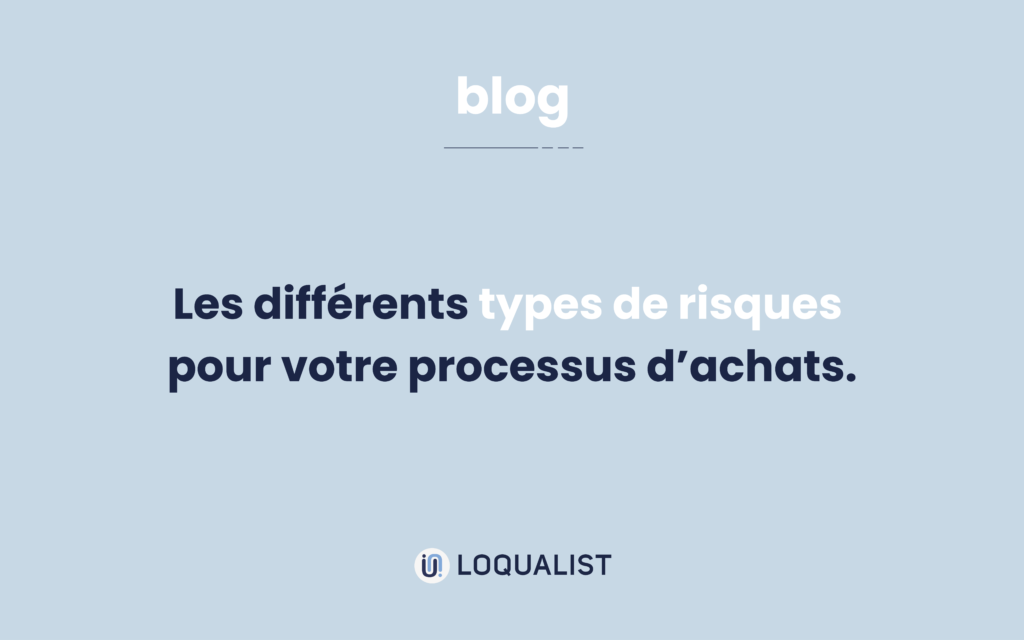 Les différents types de risques pour votre processus d'achats
